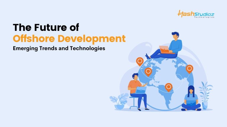 Offshore Development Trends: Emerging Technologies & Future