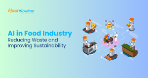 AI in Food Industry: Reducing Waste and Improving Sustainability