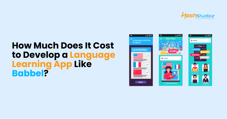 How Much Does It Cost to Develop a Language Learning App Like Babbel?
