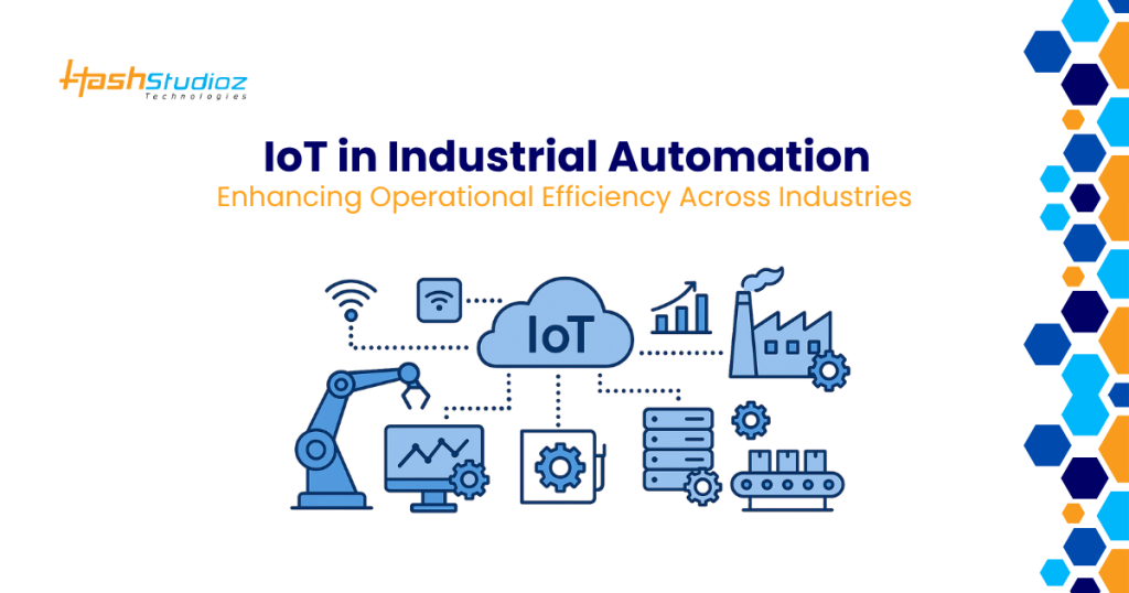 IoT in Industrial Automation: Transforming Industry Efficiency