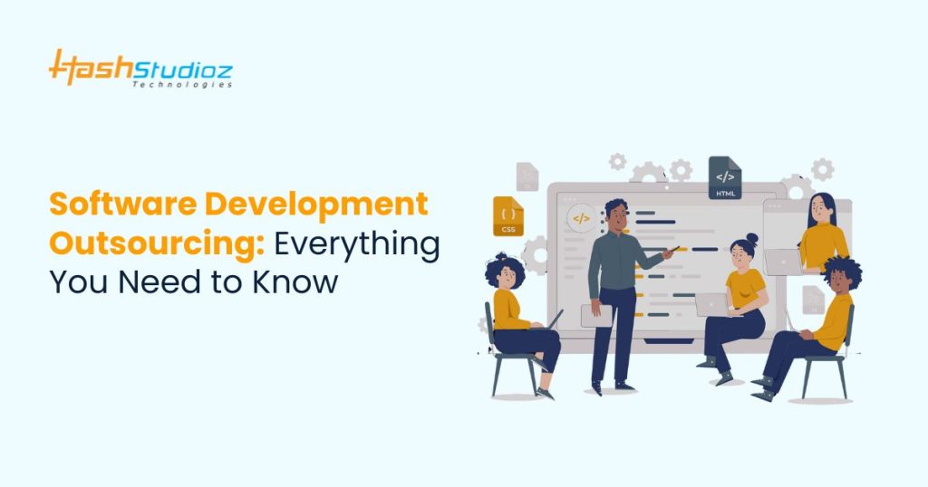Software Development Outsourcing: Everything You Need to Know