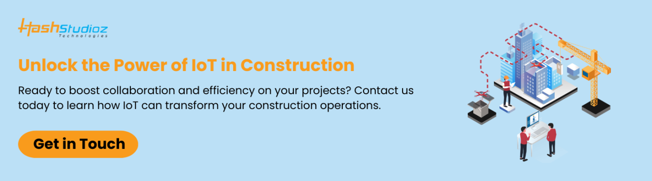 IoT in Construction: Improving Collaboration Between Teams and Tools