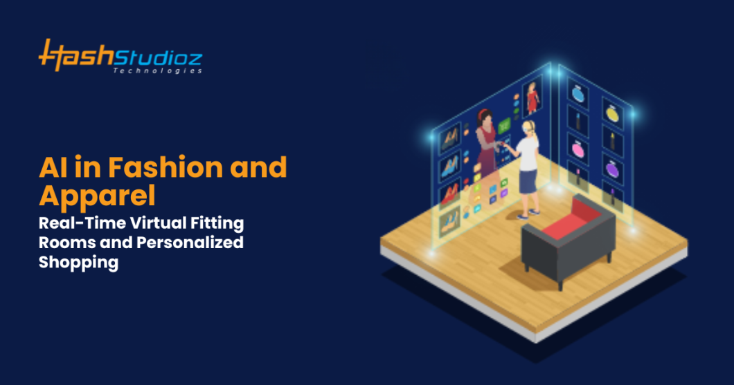 AI in Fashion and Apparel: Real-Time Virtual Fitting Rooms and Personalized Shopping