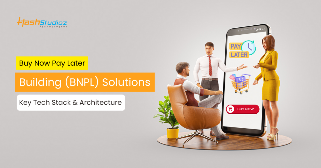 BNPL Solutions Tech Stack and Architecture Explained