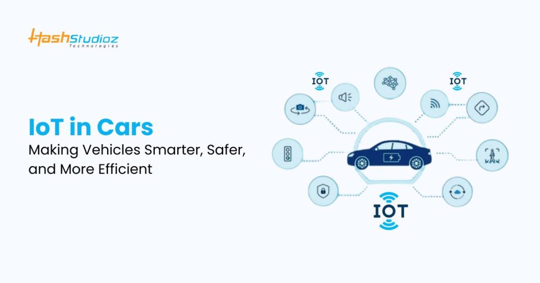 IoT in Cars: Smarter, Safer, and More Efficient Vehicles