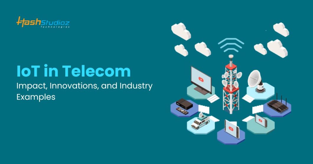 IoT in Telecom Innovations: Impact and Examples