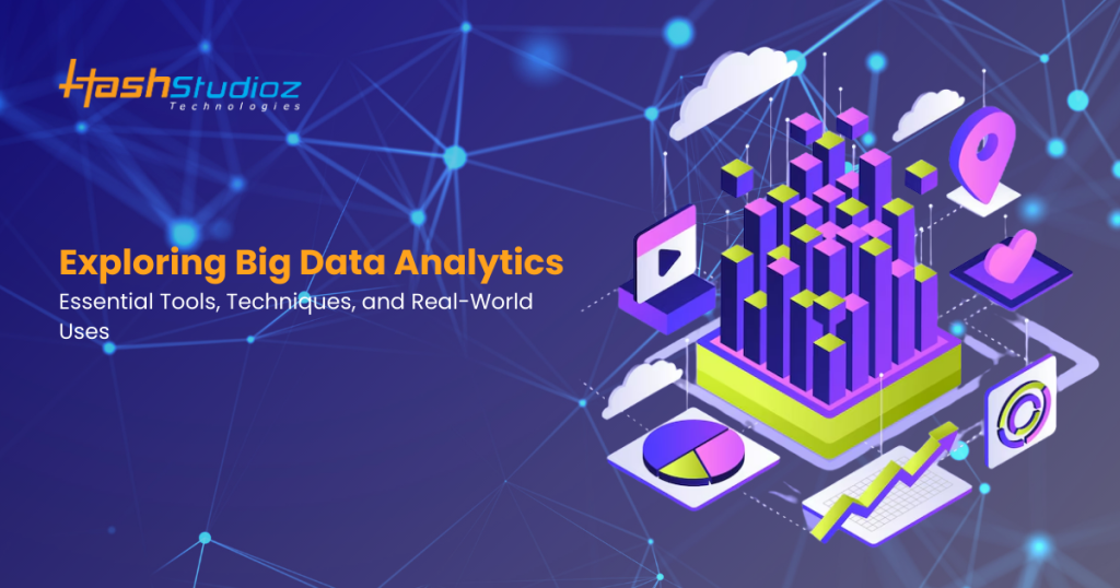 Big Data Analytics Tools, Techniques, & Applications