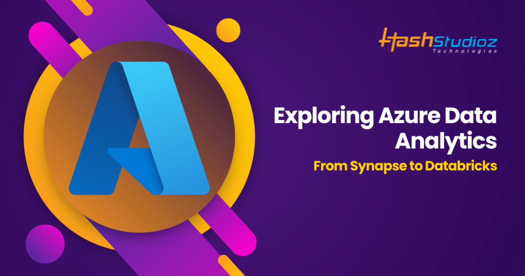 Azure Data Analytics Tools: Synapse to Databricks