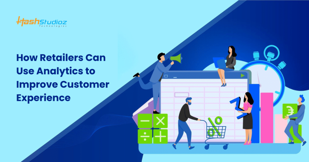 How Retailers Can Use Analytics to Improve Customer Experience