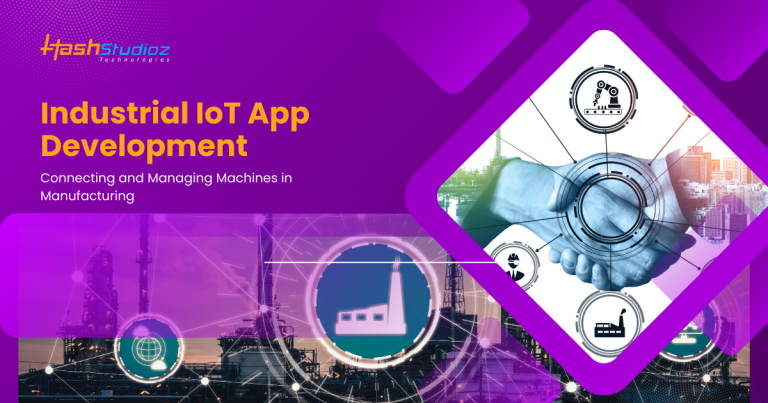 Industrial IoT App Development: Connect & Manage Machines