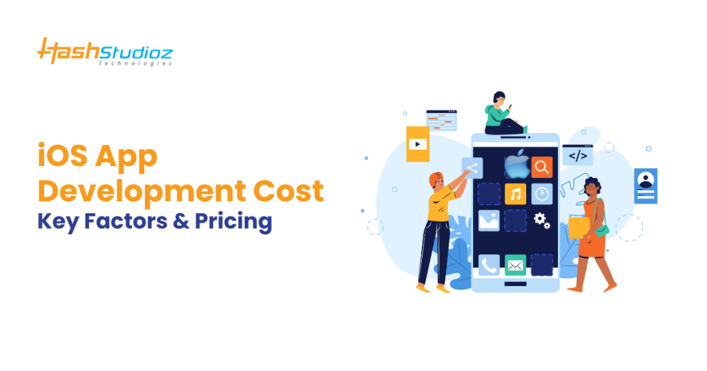 iOS App Development Cost: Key Factors & Pricing