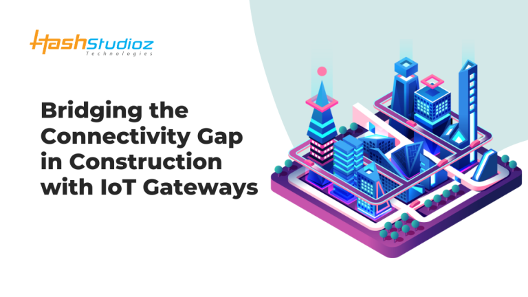 IoT Gateways - Bridging the Connectivity Gap in Construction