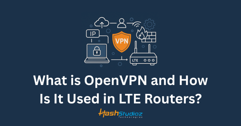 What is OpenVPN and How Is It Used in LTE Routers?