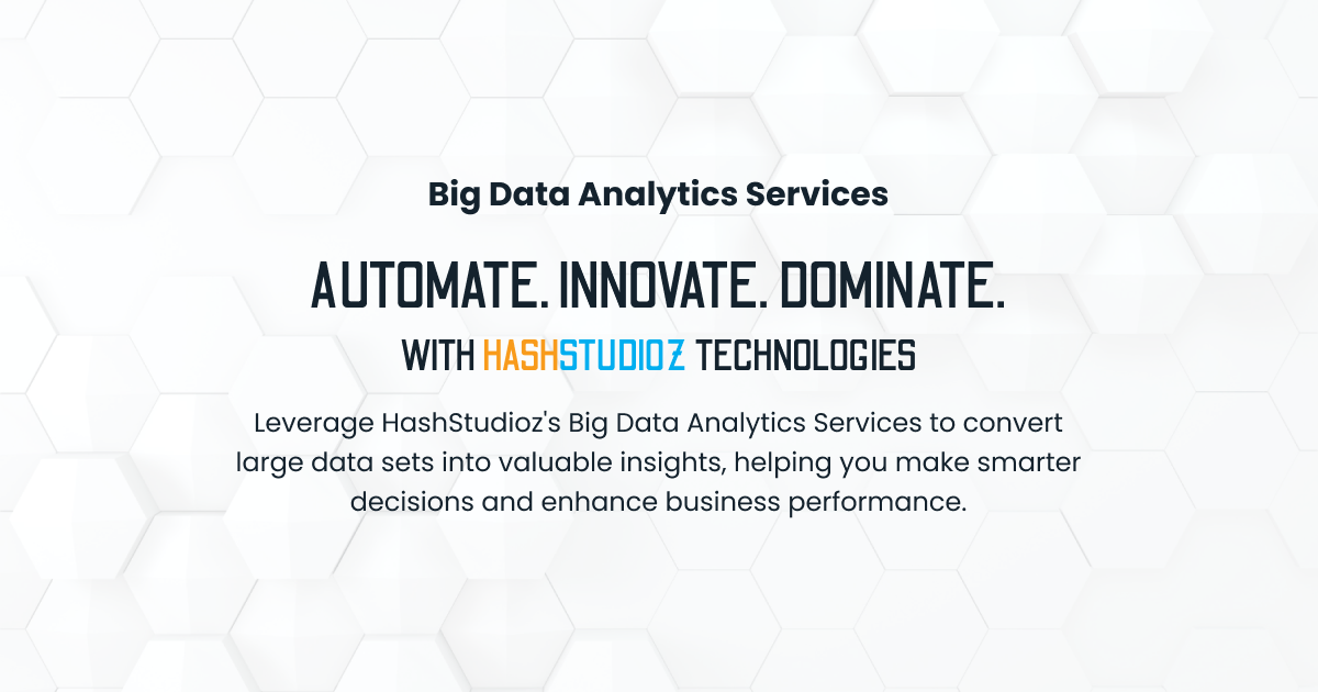 Big Data Analytics Services | HashStudioz Technologies