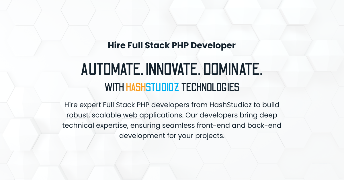 Hire Full Stack PHP Developers - HashStudioz Technologies