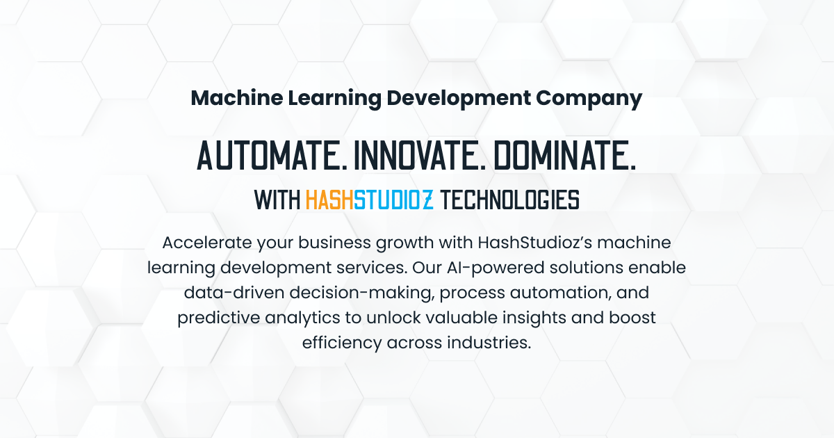 Machine Learning Development Company - HashStudioz Technologies