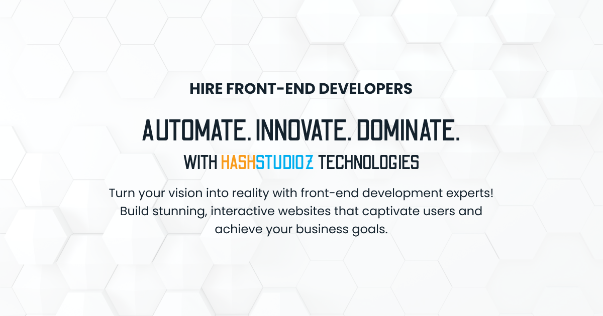 Hire Front-End Developers - HashStudioz Technologies
