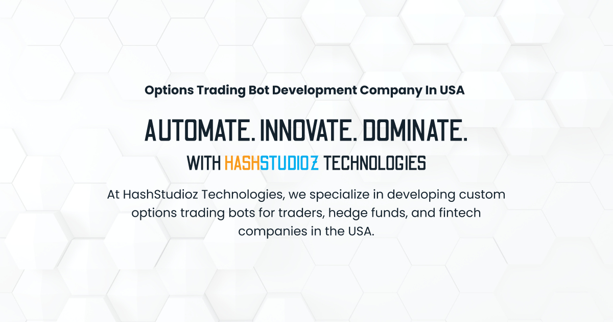 Options Trading Bot Development Company in USA | HashStudioz ...