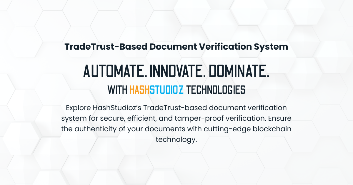 Tradetrust Based Document Verification System | HashStudioz Technologies Inc.